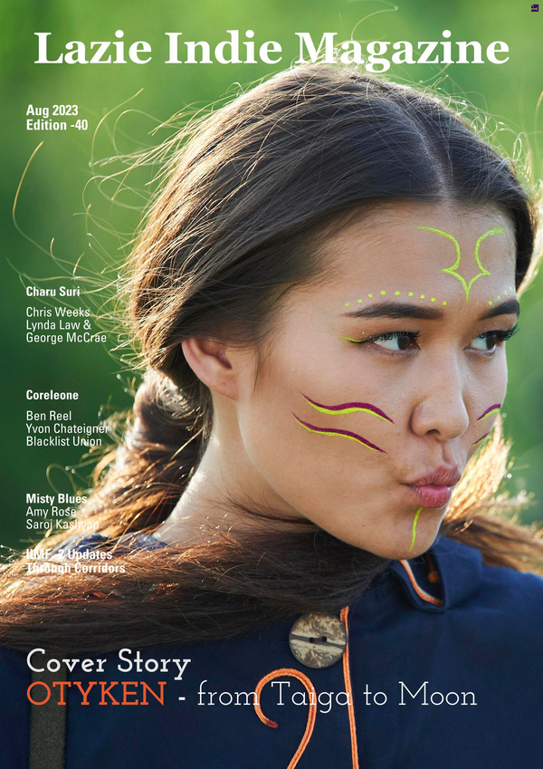 Lazie Indie Magazine - Edition- 40 - August 2023 - A magazine created with Madmagz