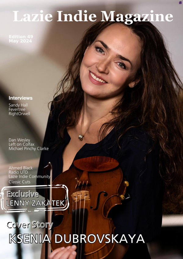 Lazie Indie Magazine - Edition 49 - May 2024 - A magazine created with Madmagz