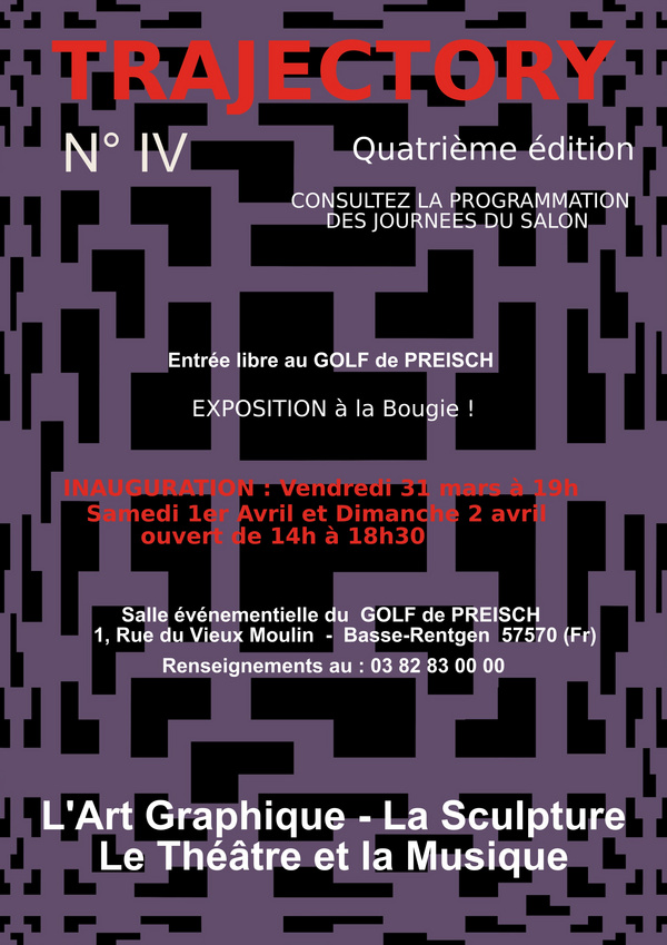 TRAJECTORY IV - 31 mars, 1 et 2 avril 2017 - Golf de Preisch 57570 - - ART PRO 2017 - A magazine ...